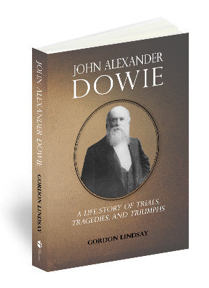John Alexander Dowie – Christ For The Nations