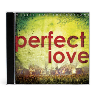 Perfect Love – Christ For The Nations